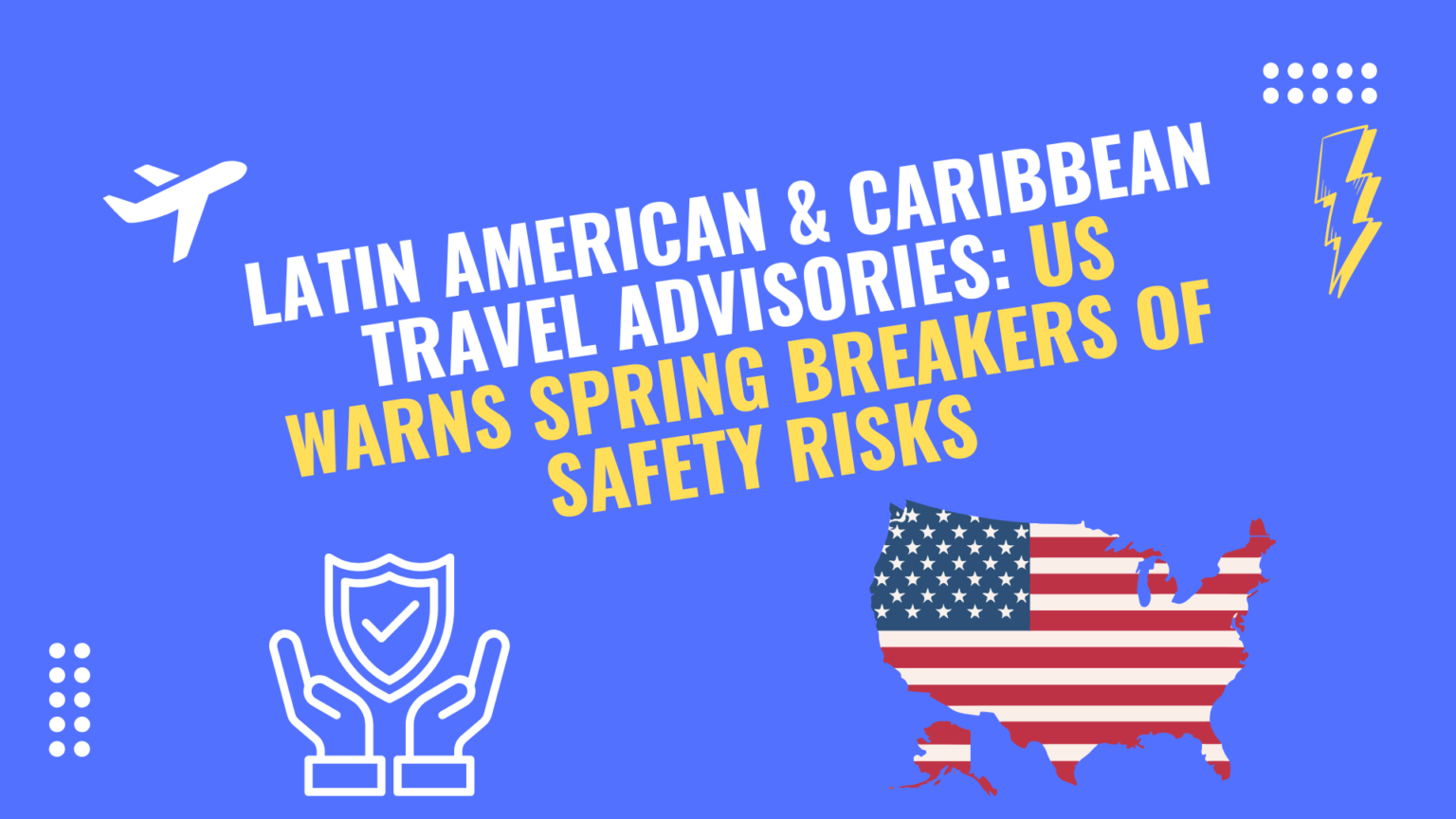 Latin American & Caribbean Travel Advisories: U.S. Updates Safety ...